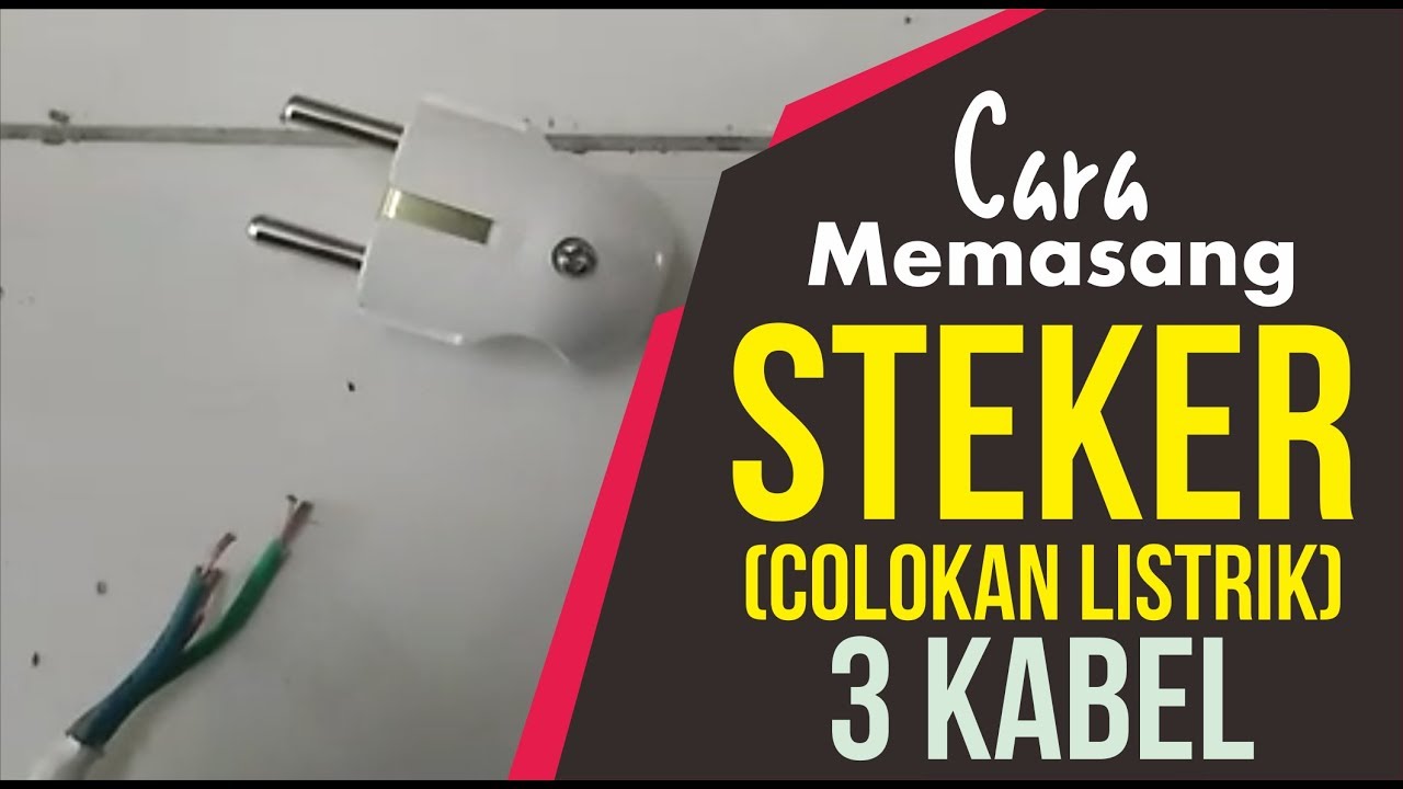 Tutorial Memasang Steker atau Colokan Listrik 3 Kabel - YouTube