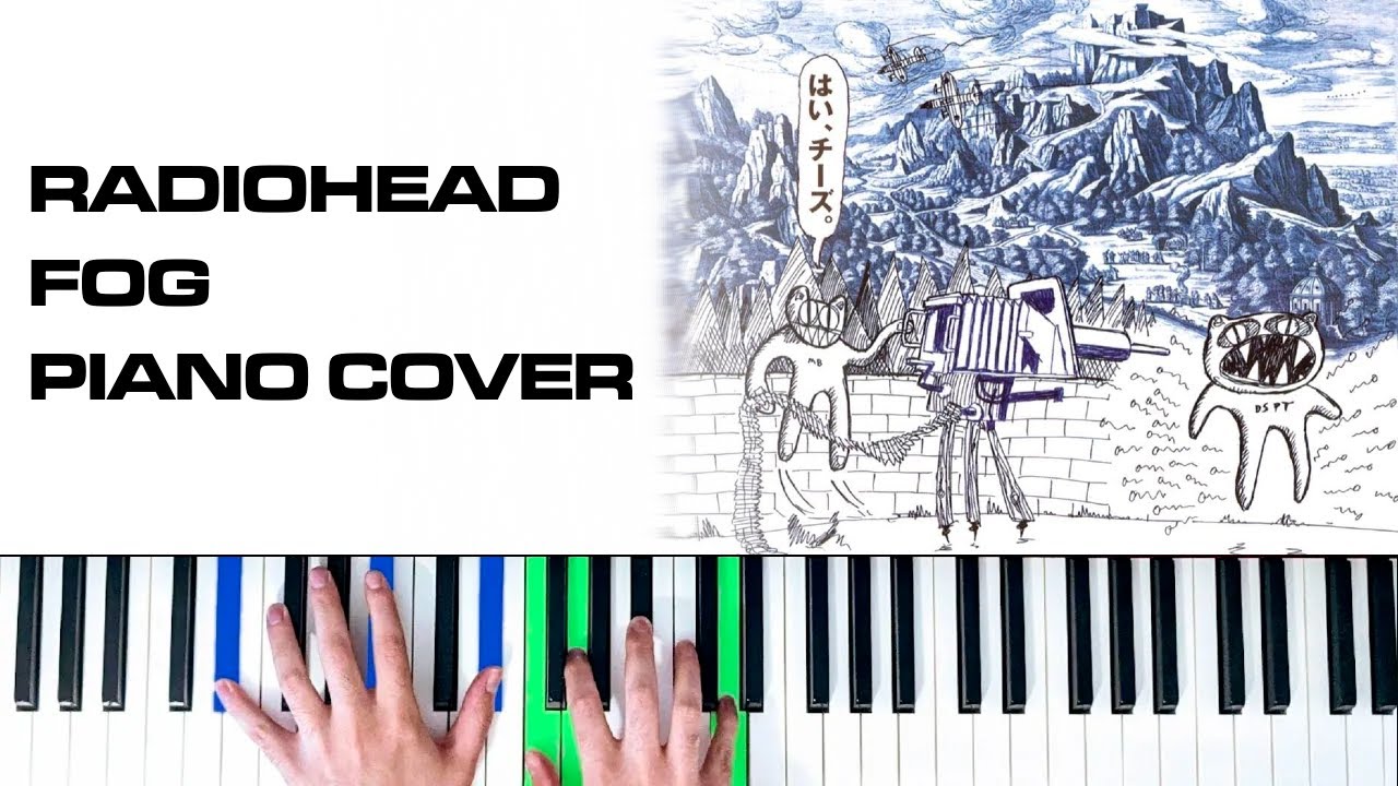 Radiohead - Fog (Again) [Piano Cover] - YouTube
