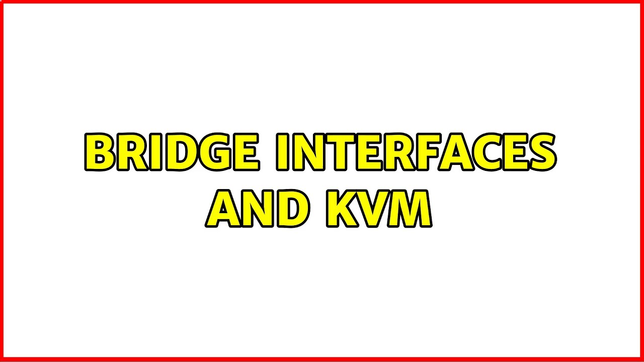 Ubuntu Bridge Interfaces And Kvm Youtube