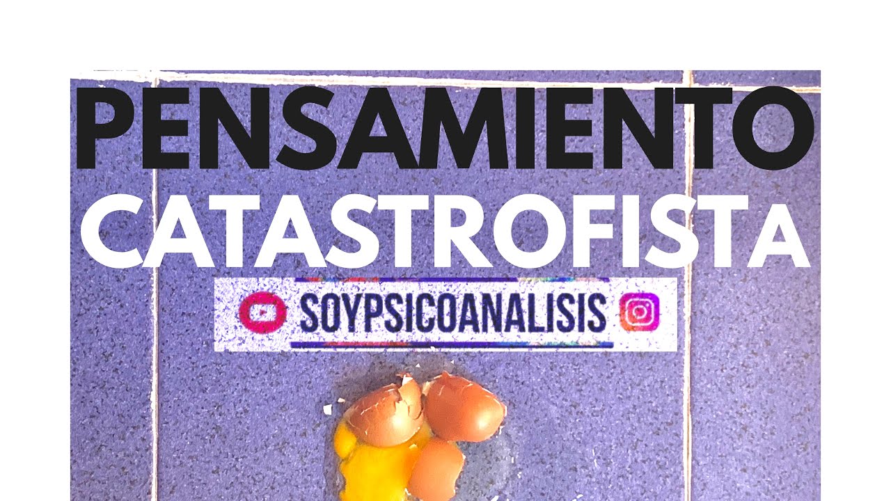 El pensamiento catastrofista - YouTube