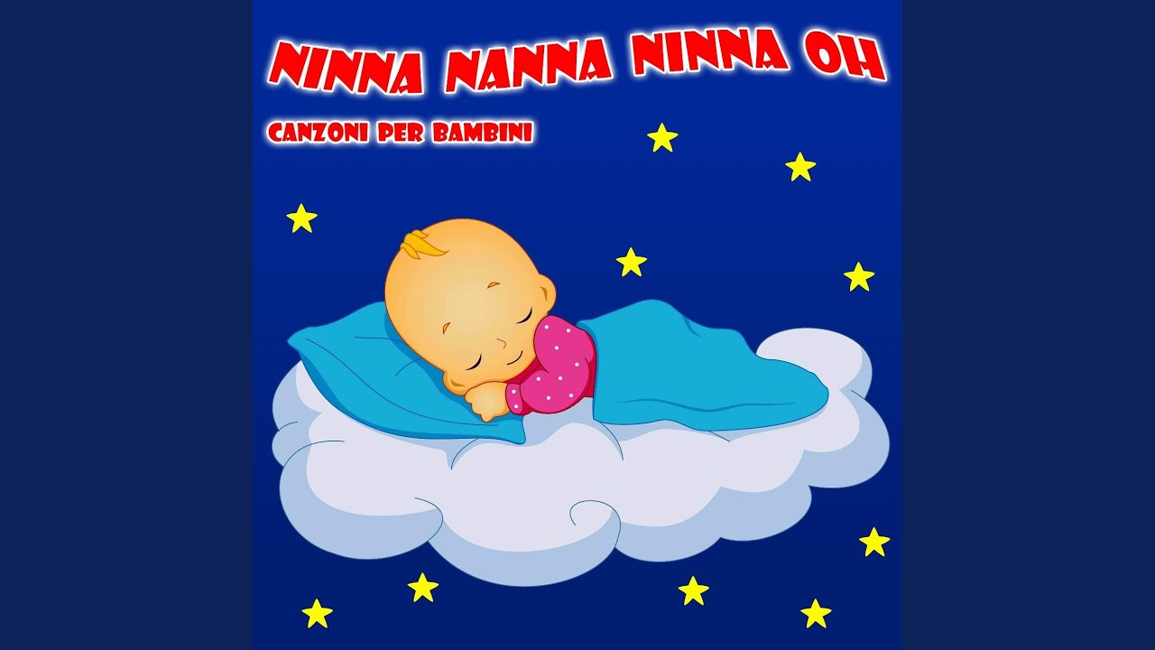 Ninna Nanna Ninna Oh Canzoni Per Bambini La Superstar Delle Canzoni Per Bambini Shazam