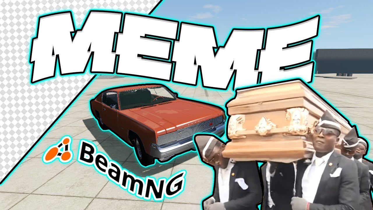 Memes Beamngdrive Funny Memes Beamng Memes Coffin Dance Meme Images ...
