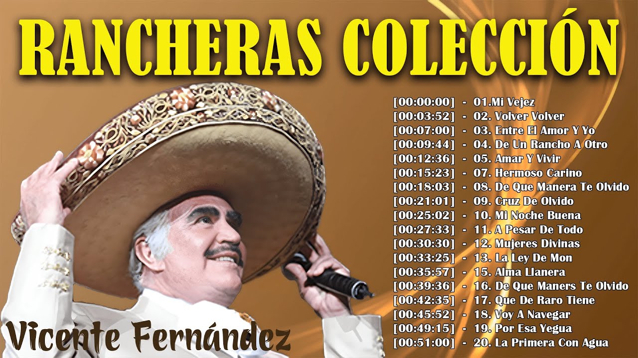 Rancheras Colección - Vicente Fernandez - YouTube Music