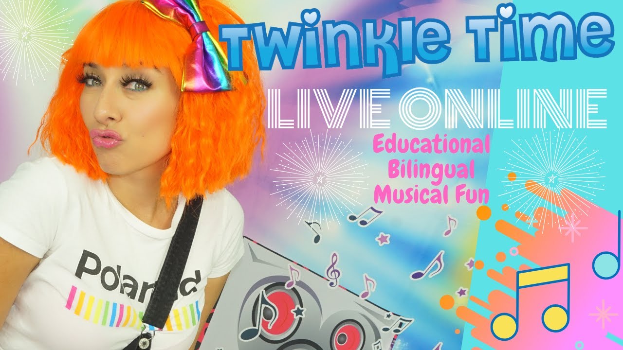 Twinkle Time LIVE Online! Educational-Bilingual-Musical Fun ! WACKY ...
