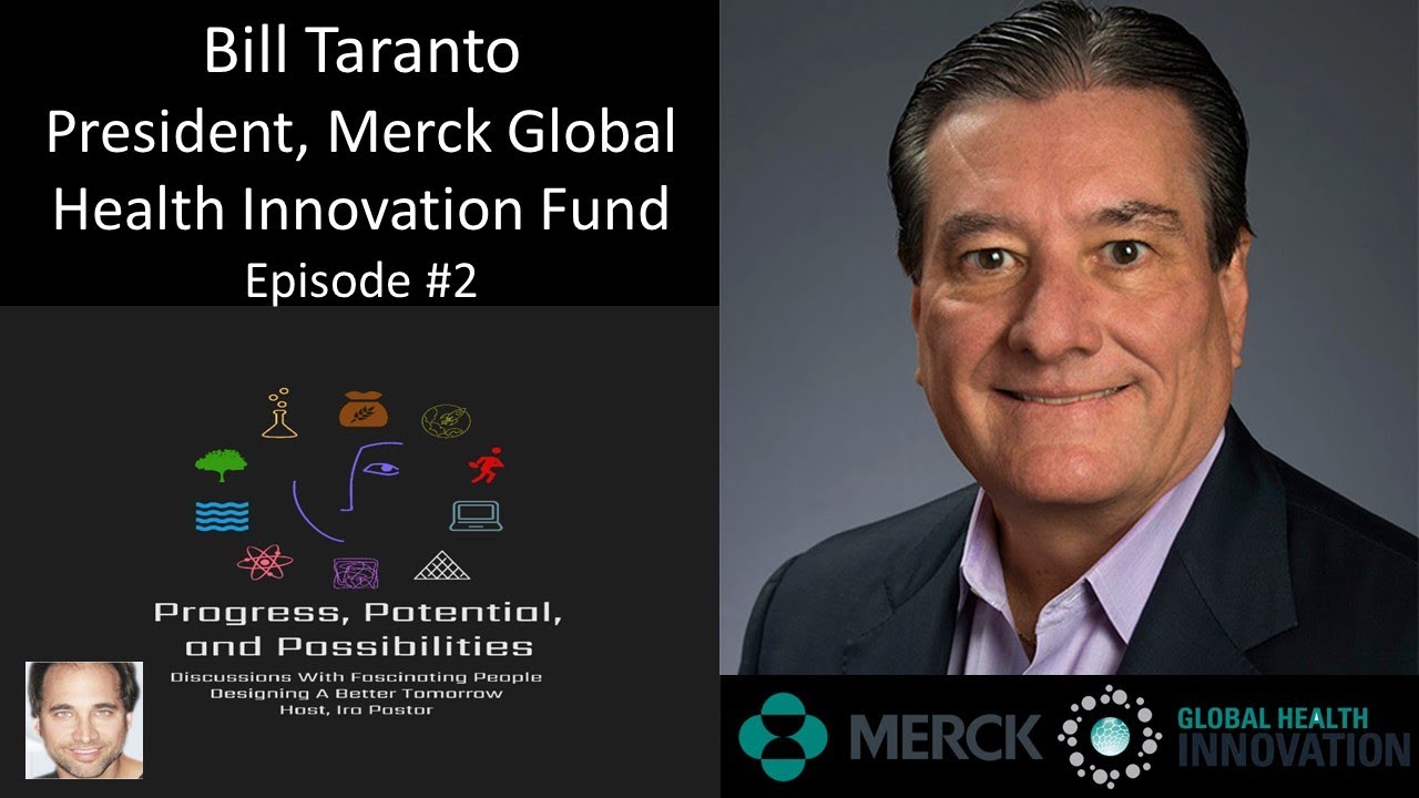 Bill Taranto - President, Merck Global Health Innovation Fund - Episode ...
