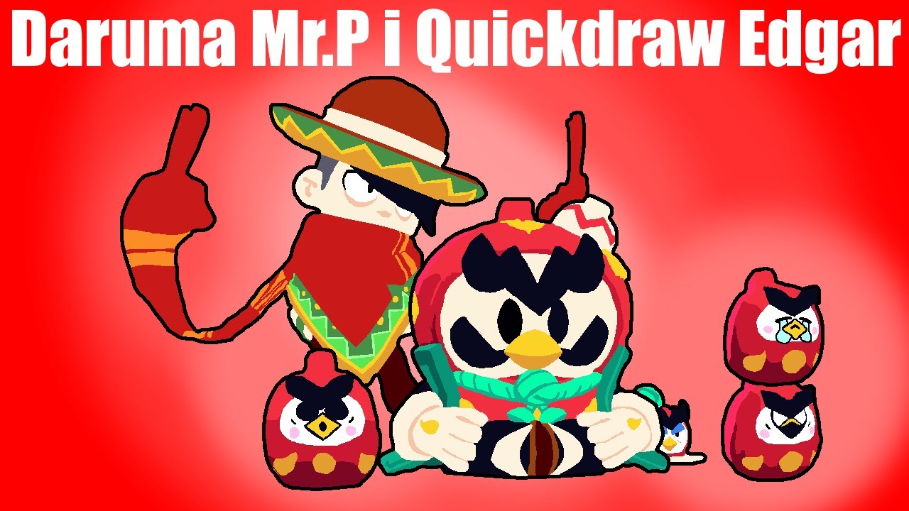 Daruma Mr.P i Quickdraw Edgar! - YouTube