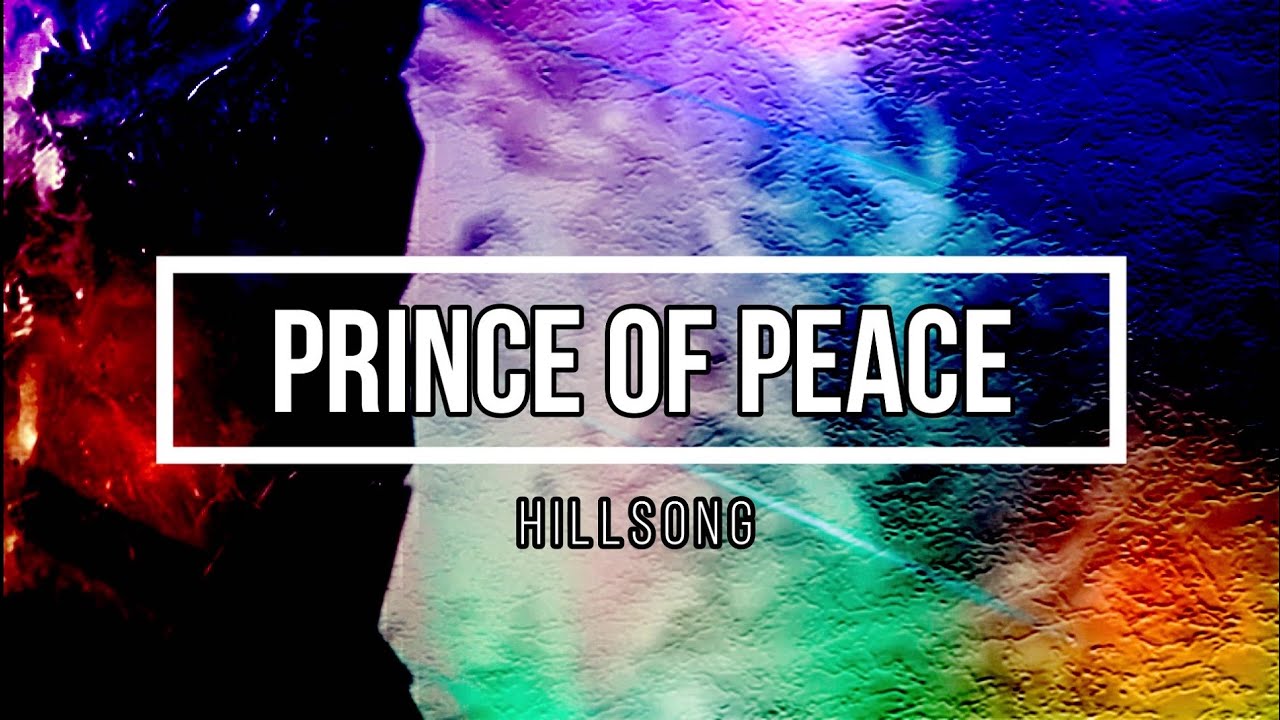 "Prince Of Peace" Song Lyrics (Hillsong) - YouTube