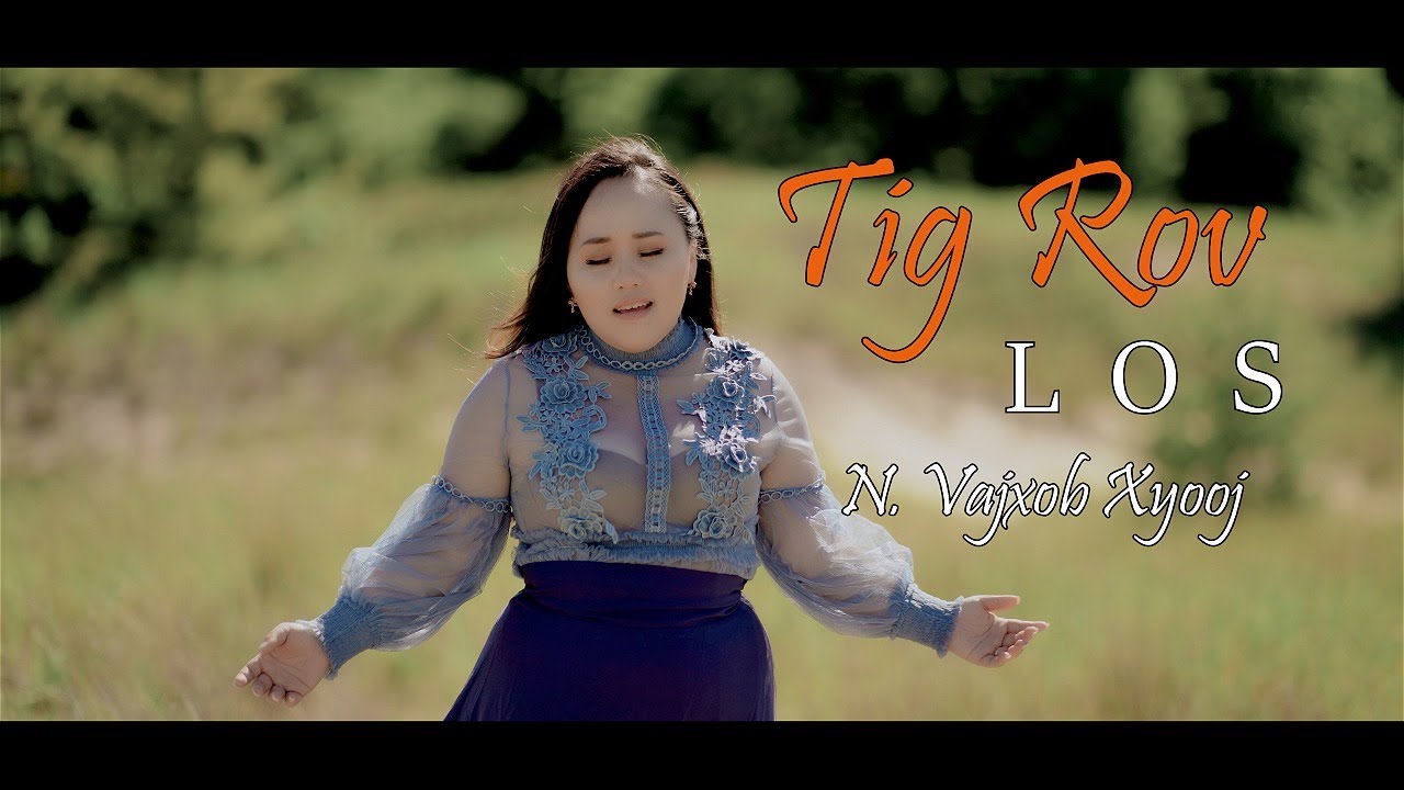 Tig Rov Los (Official Music Video 2022) N. Vajxob Xyooj - YouTube
