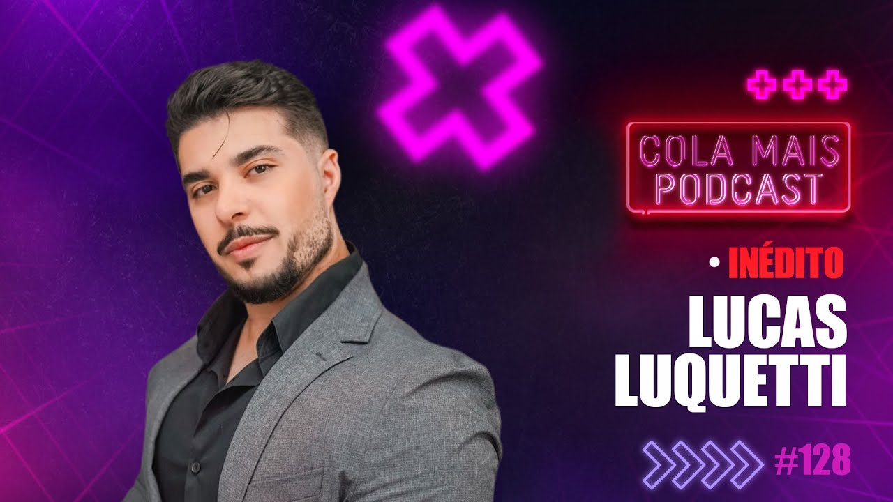 LUCAS LUQUETTI | COLA MAIS PODCAST #128 - YouTube