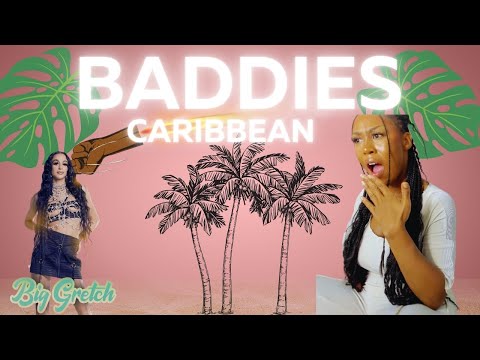 BADDIES CARIBBEAN 3| GRETCHEN GOT GOT!