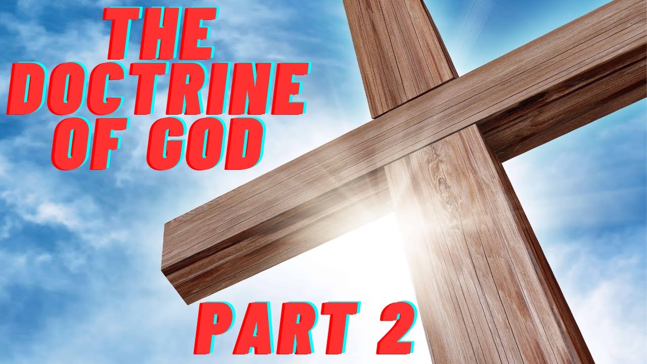 BASIC BIBLE DOCTRINES – THE DOCTRINE OF GOD – PART 2 - DR. ALLEN SMITH ...