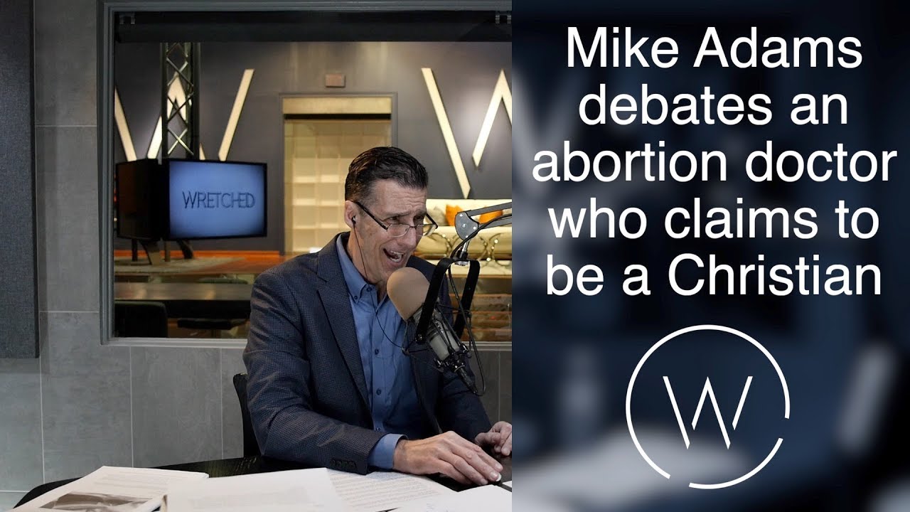 Mike Adams debates an abortion doctor who claims to be a Christian ...