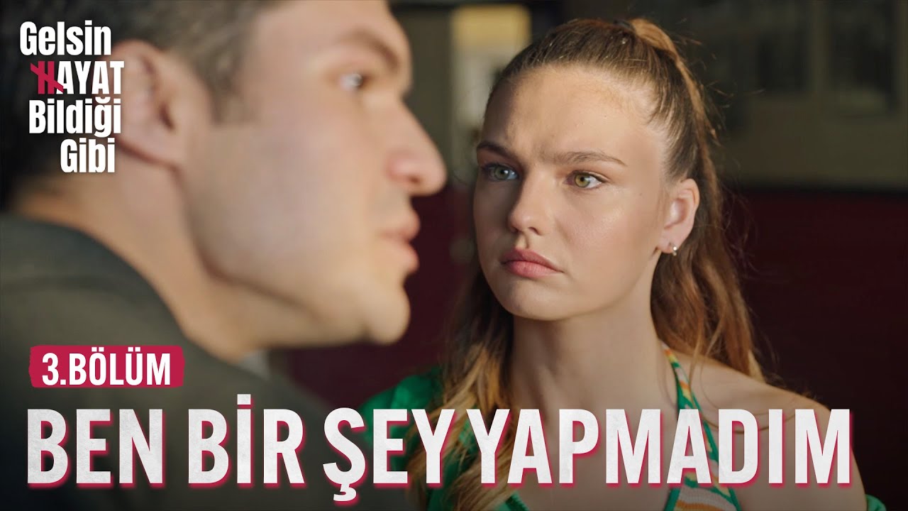 Mert Ben Bir Şey Yapmadım - Gelsin Hayat Bildiği Gibi (3.Bölüm) - YouTube