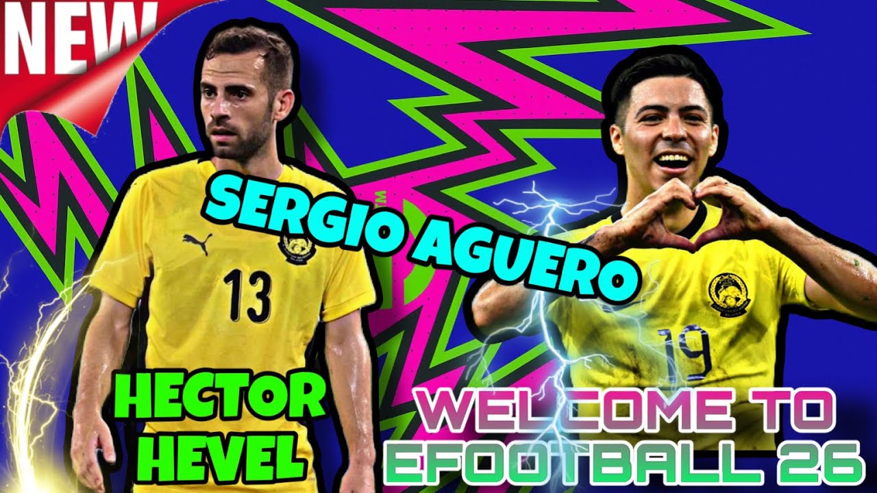 HECTOR HEVEL & SERGIO AGÜEROOO‼️DAH ADA DALAM EFOOTBALL 26 MOBILE😱🤩😍💛🇲🇾 ...