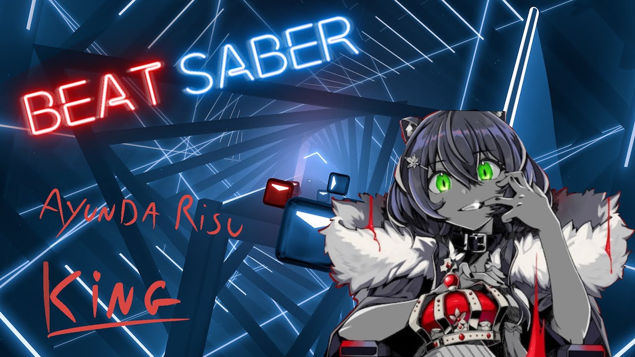 Beat Saber | Ayunda Risu - KING | - YouTube