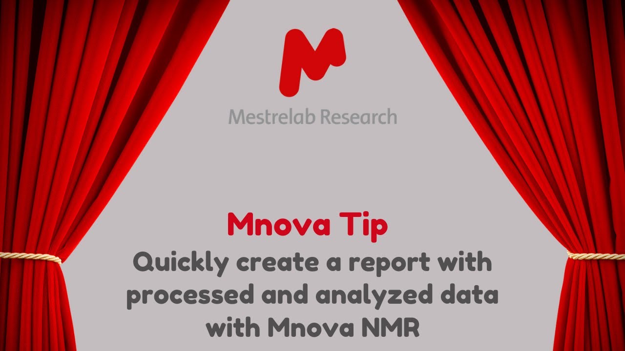 Mnova Tip 7 - Quickly create a report with processed and analyzed data ...