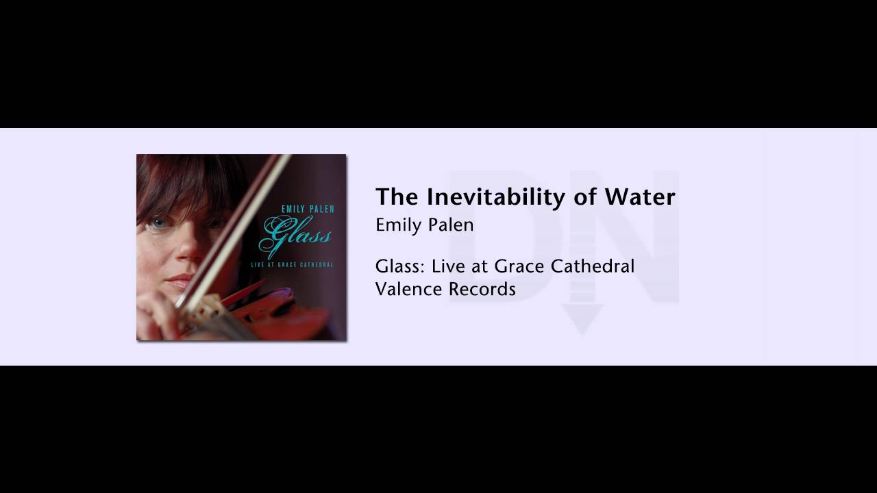 Emily Palen - Glass: Live at Grace Cathedral - 05 - The Inevitability ...