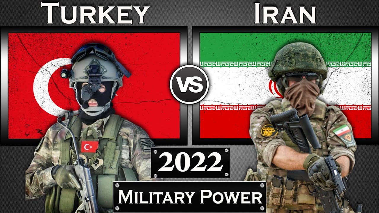 Turkey vs Iran Military Power Comparison 2022 | Global Power - YouTube