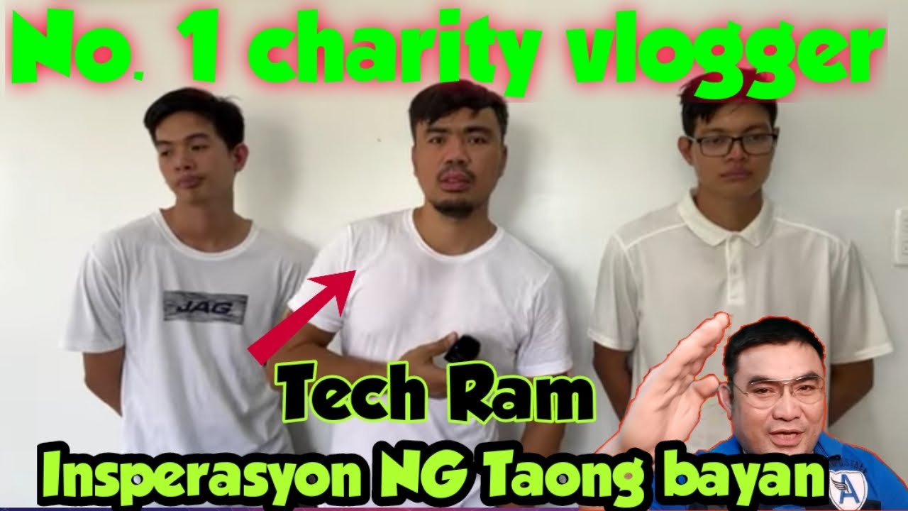 Tech Ram / NUMBER ONE CHARITY VLOGGER / INSPERASYON NG MARAMING PINOY ...