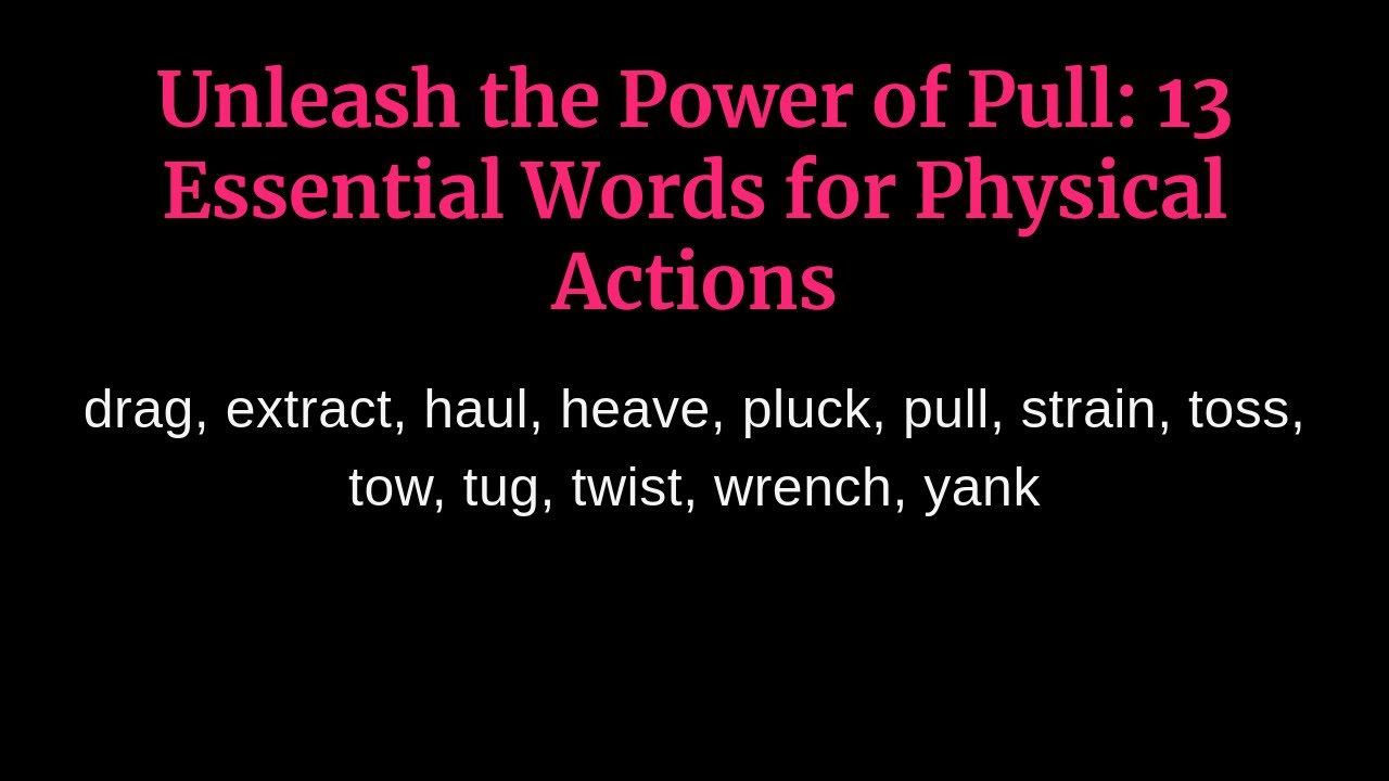 Unleash the Power of Pull: 13 Essential Words for Physical Actions ...