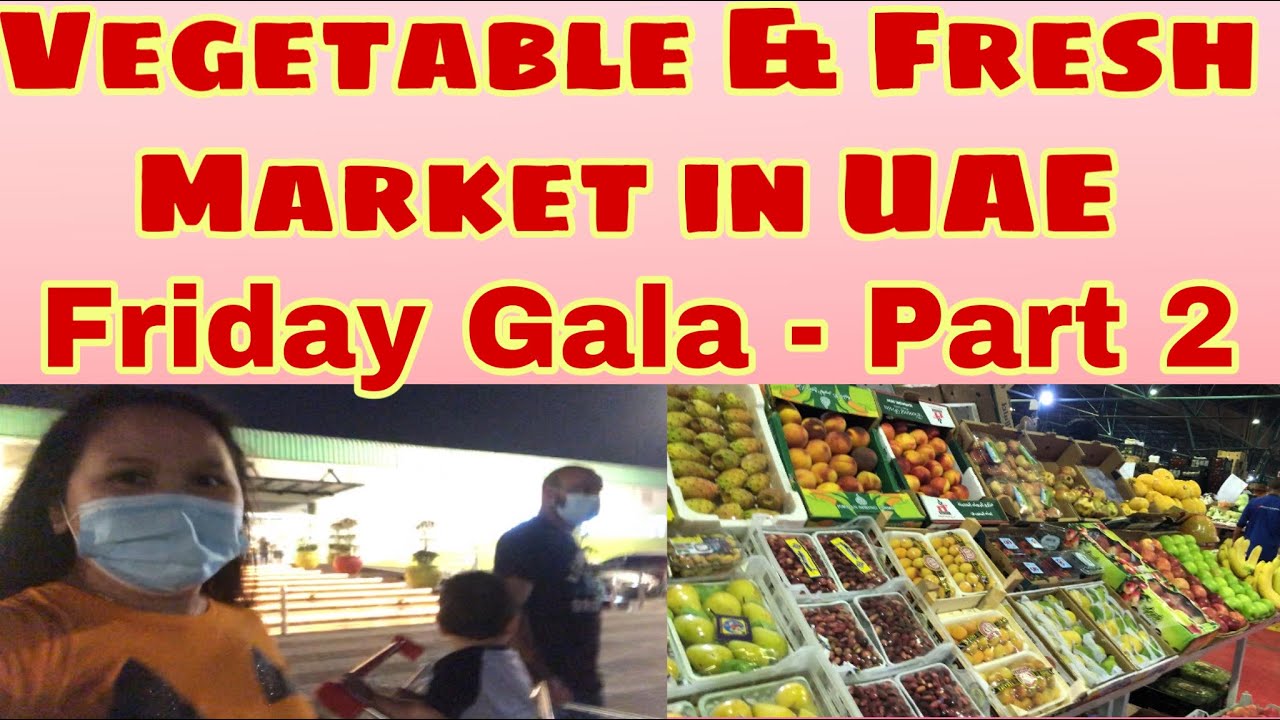 Vegetable and Fresh Market in Dubai || Ras Al Khor || Friday Gala Part ...