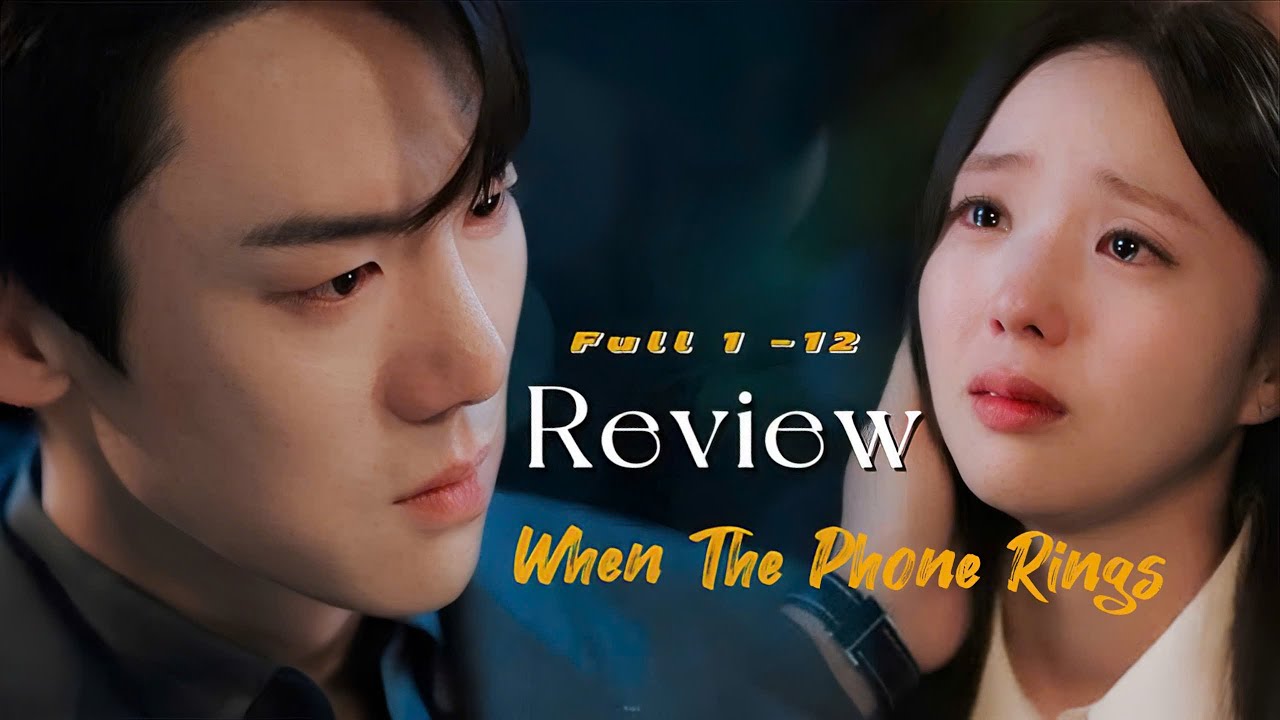 [VIETSUB] Review Khi Điện Thoại Đổ Chuông TẬP 1-12 | 233 giây xem hết ...