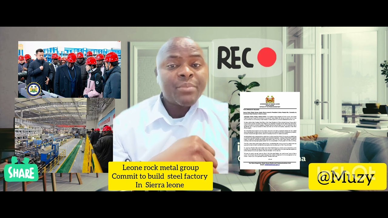 Leone Rock Metal Group, Commit TO Build Steel Factory In Sierra Leone ...
