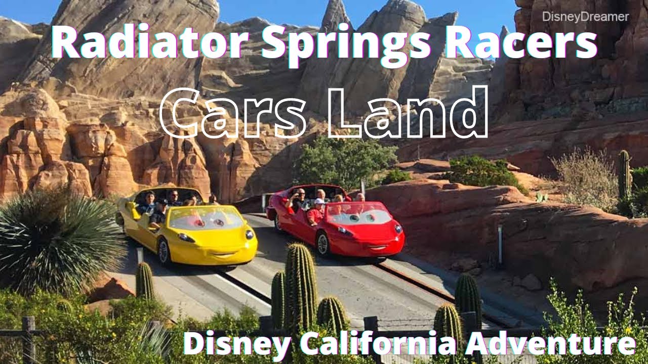 Best Ride Ever - Radiator Springs Racers - Cars Land - Disney ...
