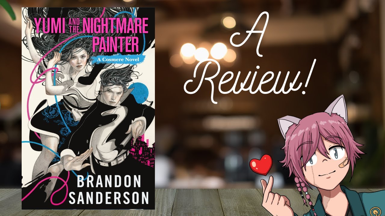 Yumi and the Nightmare Painter by Brandon Sanderson // A Review - YouTube