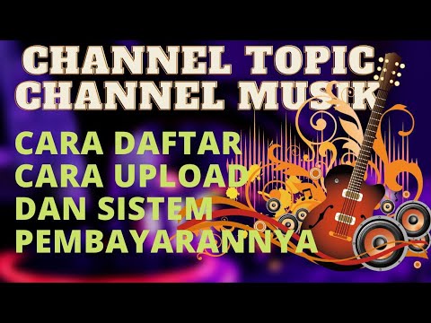 apa itu CHANNEL TOPIC? [channel musik] mari kita bahas buat yang belum ...