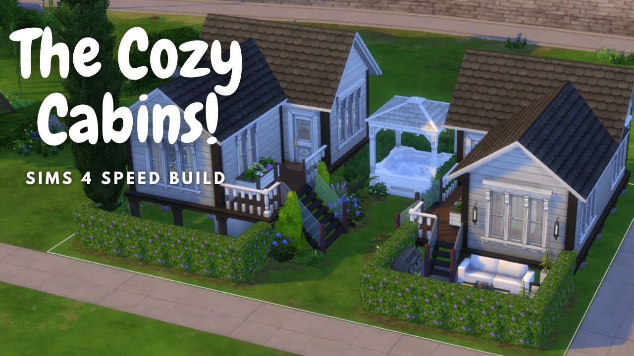 The Cozy Cabins! Sims 4 Speed build - YouTube