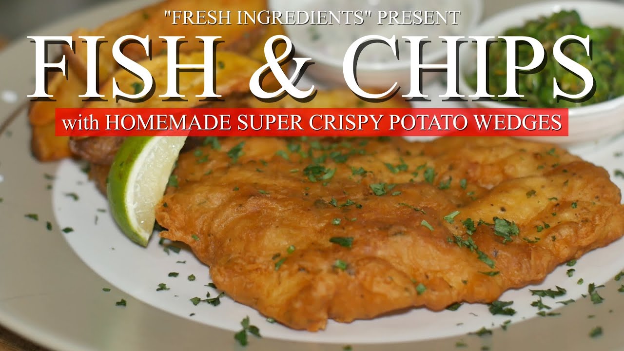 Fish and Chips with Homemade Super Crispy Potato Wedges - YouTube