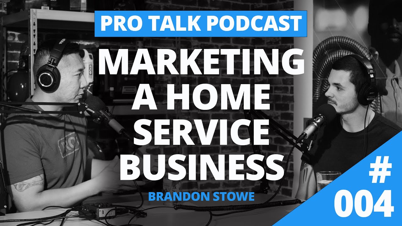 #004: Marketing a home service business - Brandon Stowe - YouTube