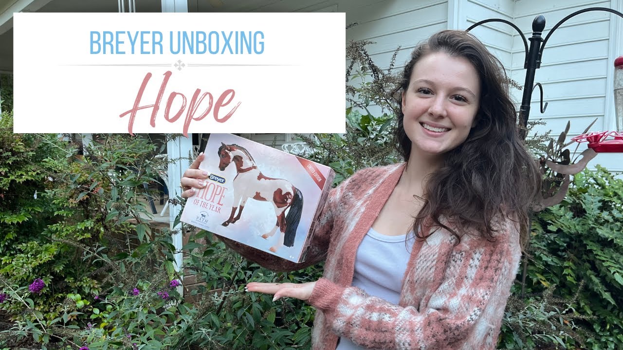 Breyer Unboxing | Hope of the Year - YouTube
