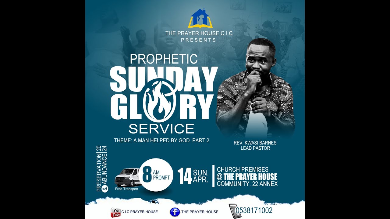 SUNDAY GLORY SERVICE WITH REV. KWASI BARNES @ CIC THE PRAYER HOUSE ...