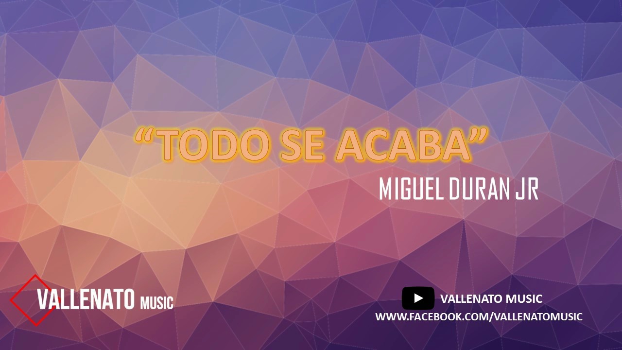 TODO SE ACABA - MIGUEL DURAN JR - YouTube