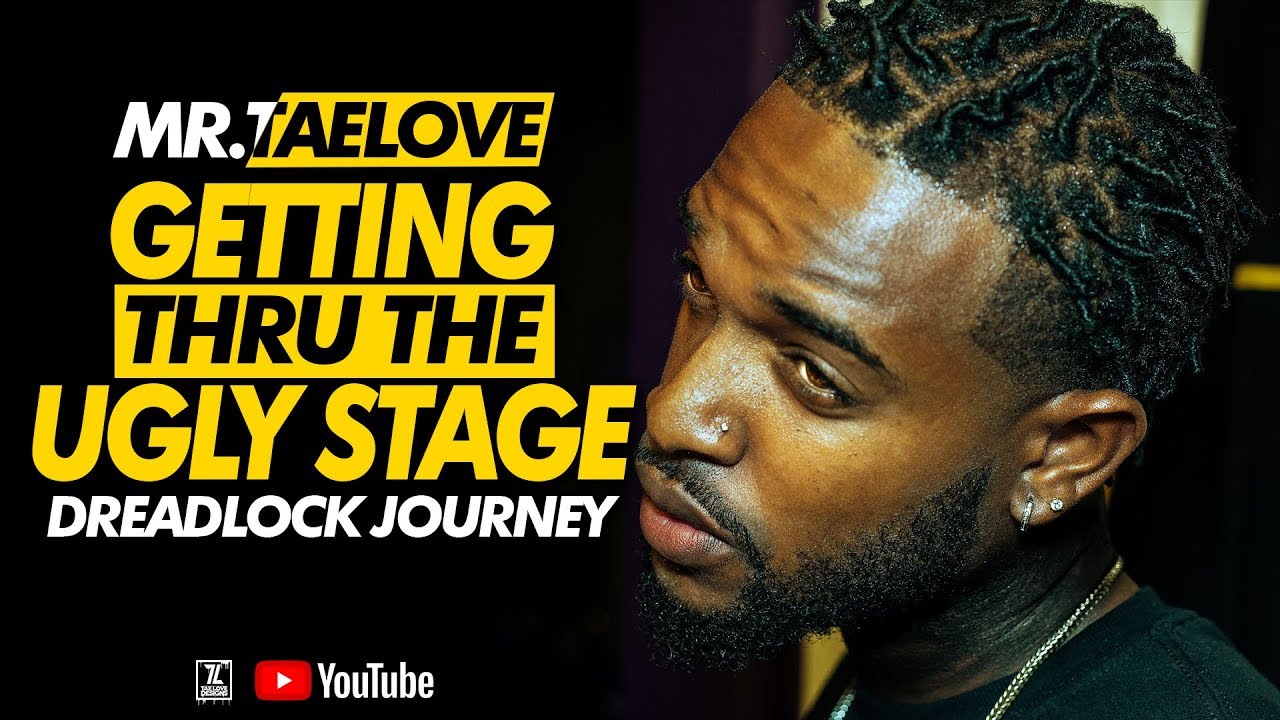 GETTING THRU THE UGLY STAGE | DREADLOCK JOURNEY | @MRTAELOVE - YouTube