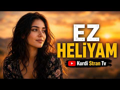 ez heliyam | Kürtçe Yeni Şarkı | Kurdish Music | Stranên Kurdî