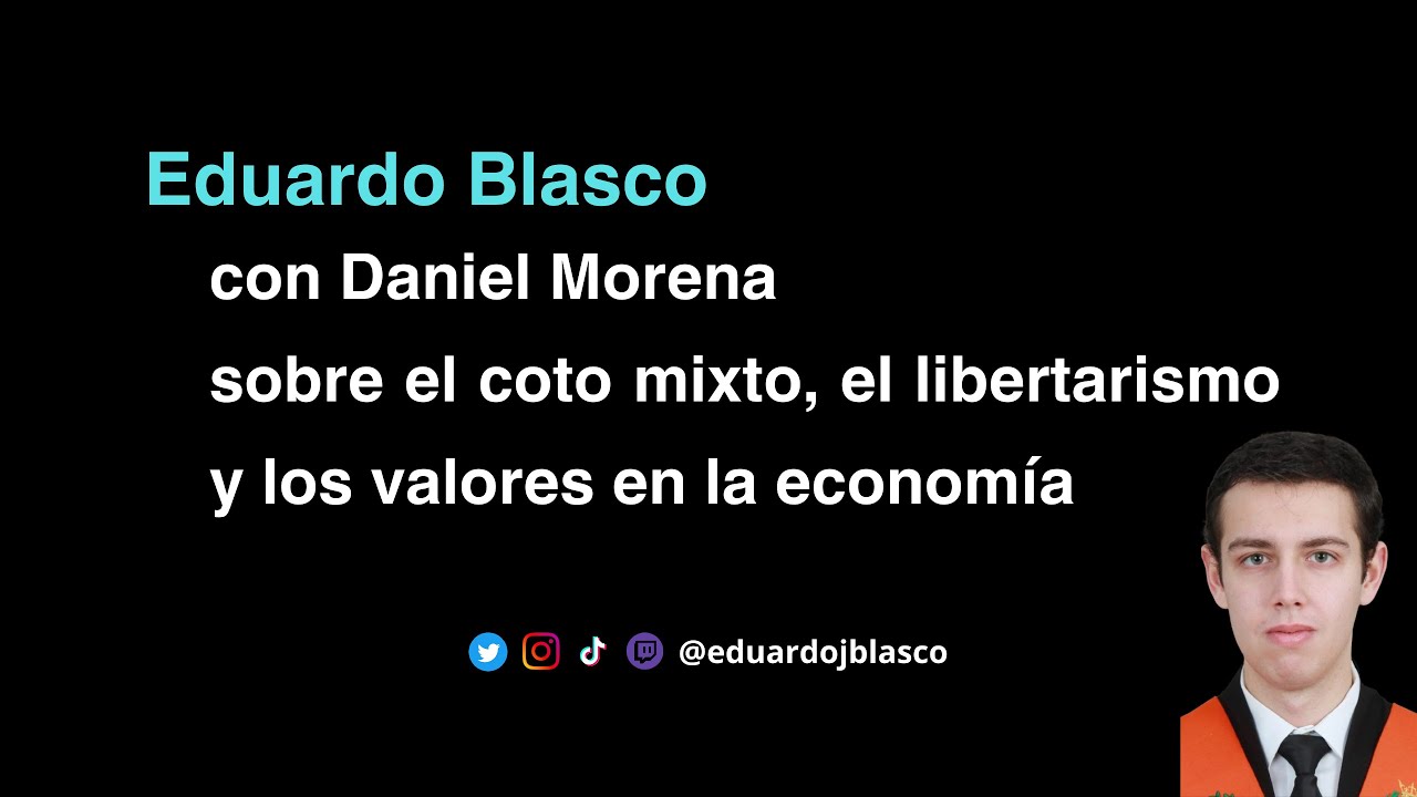 #95 Con Daniel Morena sobre el coto mixto, el libertarismo y los ...