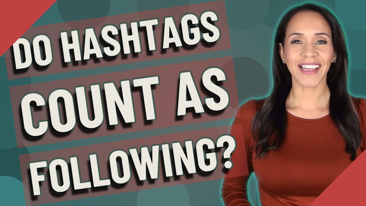 Do hashtags count as following? - YouTube