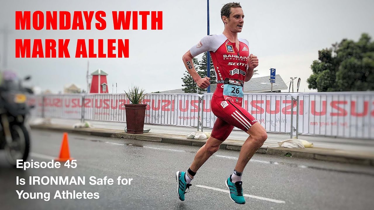 Mondays with Mark Allen Episode 45: Is IRONMAN Safe for Young Athletes ...