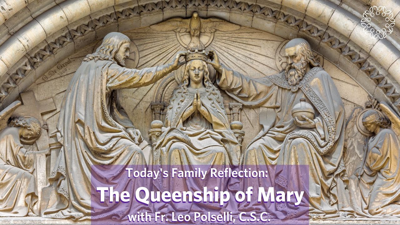 The Queenship of Mary | Father Leo Polselli, C.S.C. - YouTube