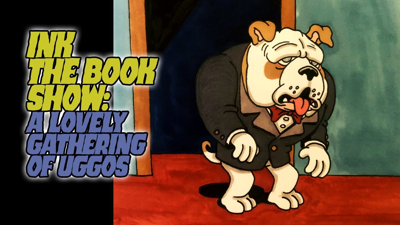 Ink The Book Show: A Lovely Gathering Of Uggos - YouTube