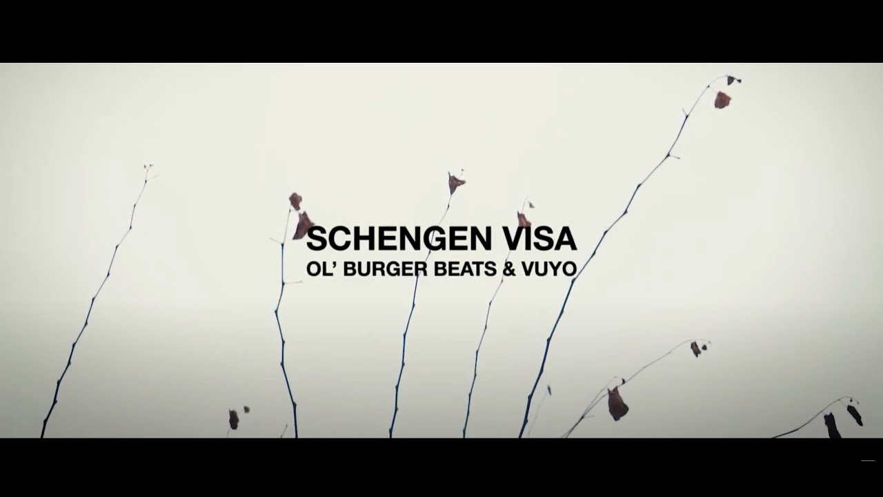 Ol' Burger Beats & Vuyo - Schengen Visa [Official Music Video]