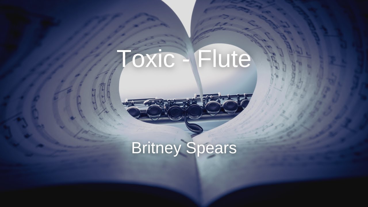 Britney Spears - Toxic - Flute Sheet Music - YouTube