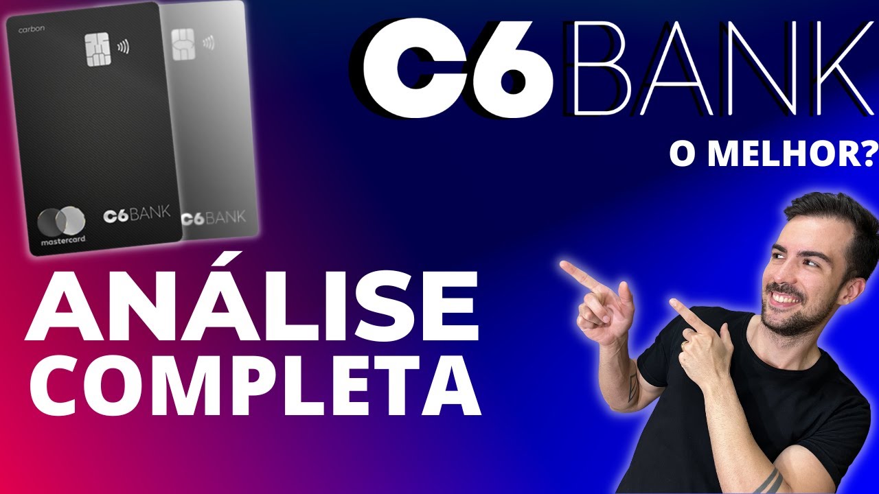 ANÁLISE COMPLETA DO C6 BANK! SERÁ QUE VALE A PENA? - YouTube