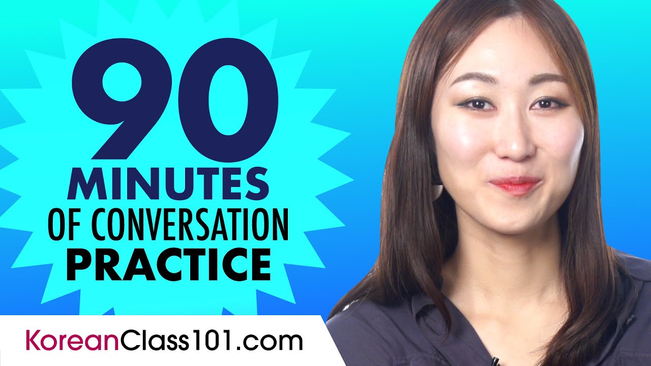 90 Minutes of Korean Conversation Practice - Improve Speaking Skills ...