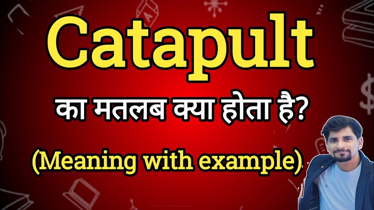 Catapult Meaning in Hindi | Catapult Ka Matlab kya Hota hai| English to ...