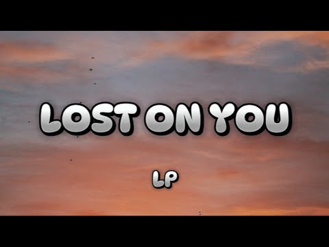 Lp - Lost On You