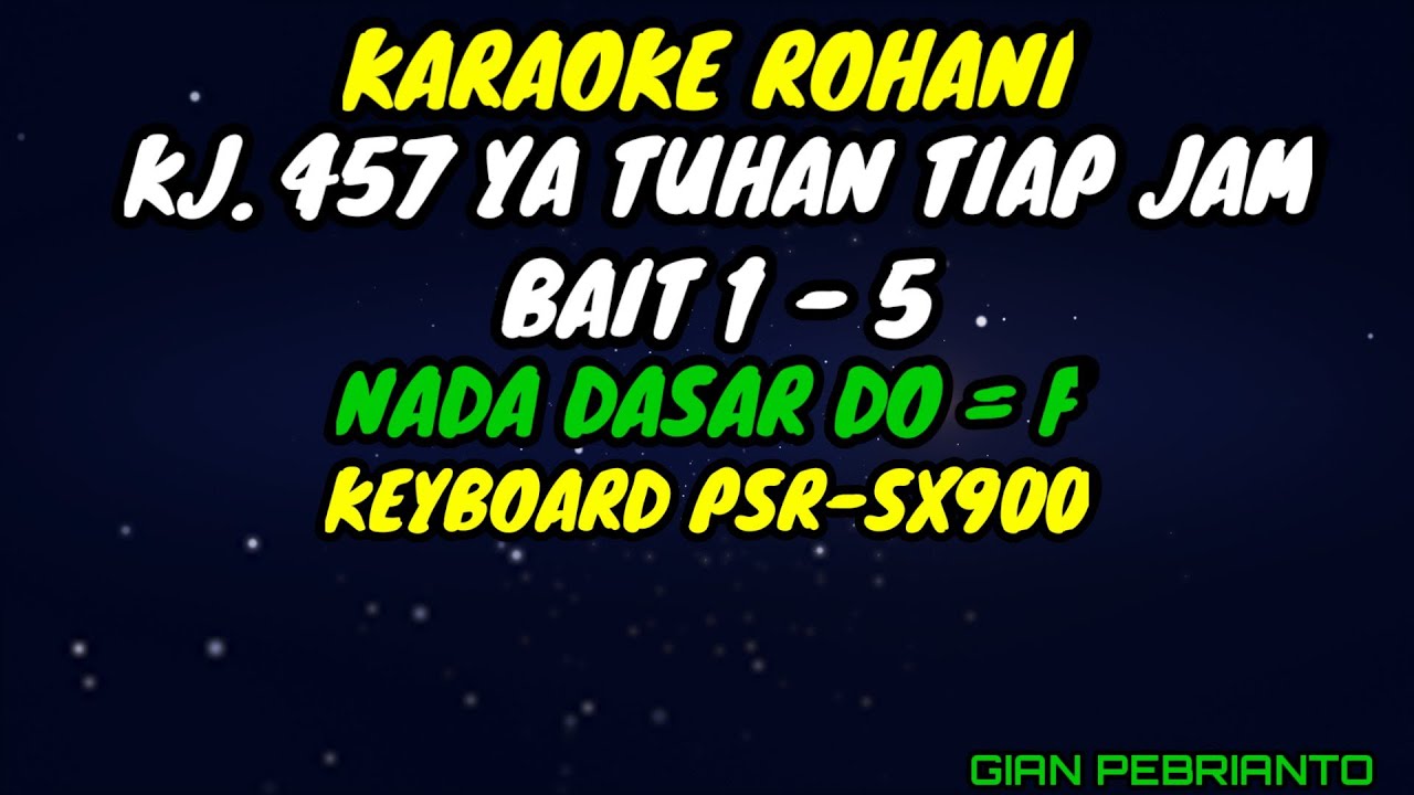 KJ 457 YA TUHAN TIAP JAM | LAGU ROHANI, KARAOKE ROHANI, LIRIK, HD | PSR ...